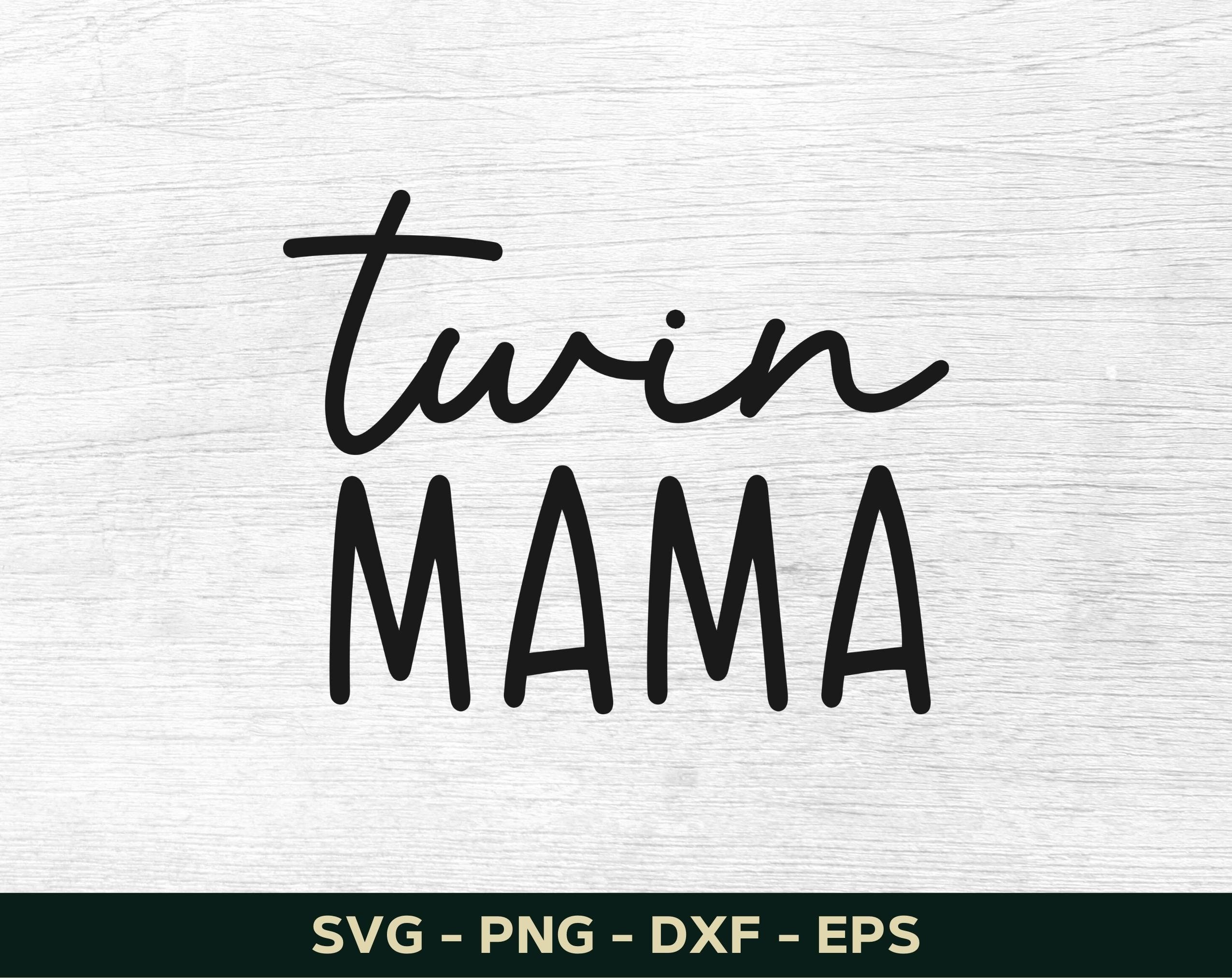 Twin Mama Svg, Mom Svg, Mom Life Svg, Mama Svg, Funny Mom Svg, Mom ...