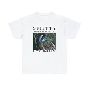 Smitty Werbenjagermanjensen Shirt He Was Number One Meme Shirt Smitty ...
