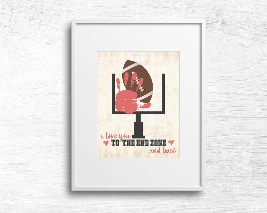 I Love You to the End Zone and Back Handprint, Football Handprint, Kids ...