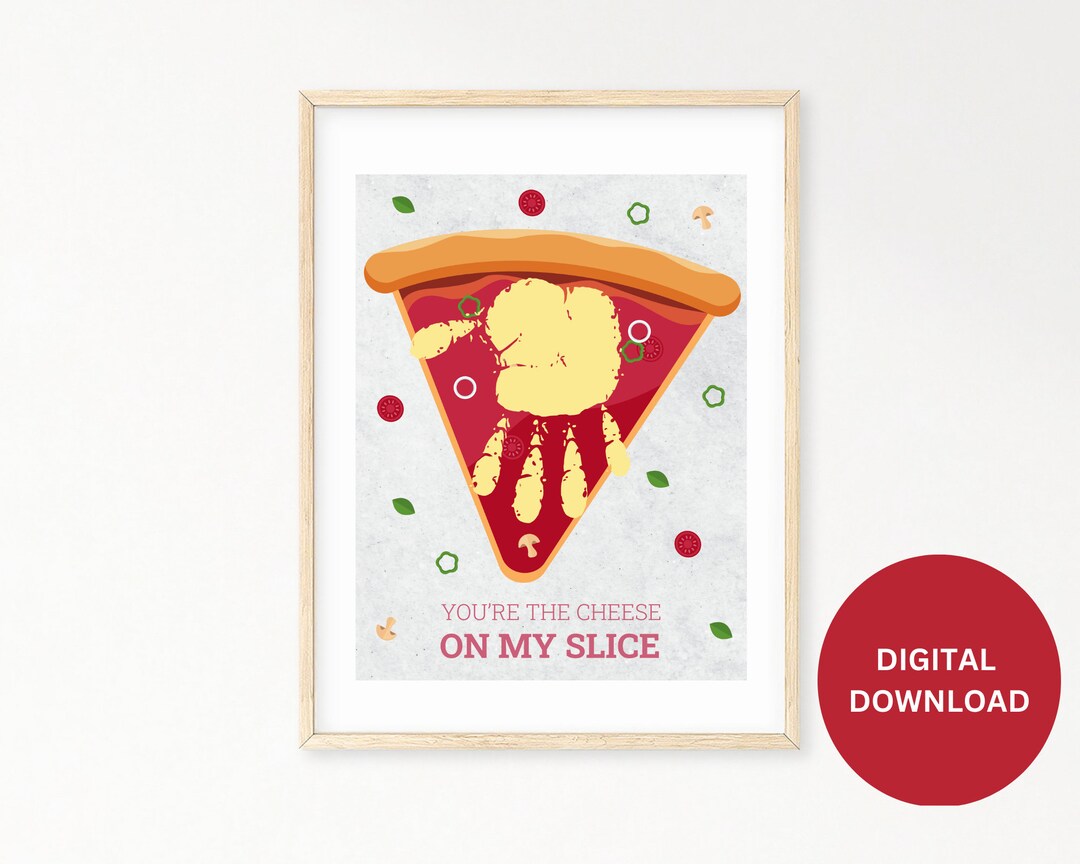Your'e the Cheese on My Slice Valentine's Day Handprint Art, DIY Kid ...