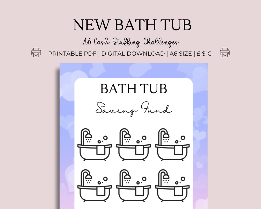 Bath Tub Saving Fund - A6 Printable PDF Challenges - Uk, Dollar, Euro ...