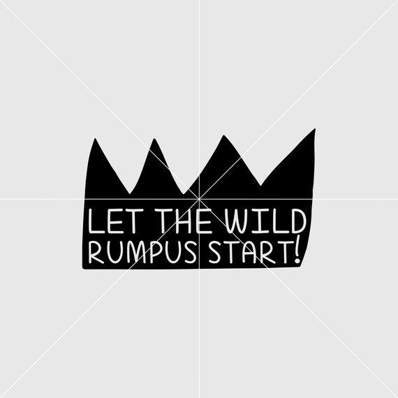 Let the Wild Rumpus Start Svg Sarcastic Svgsvg for Shirt - Etsy