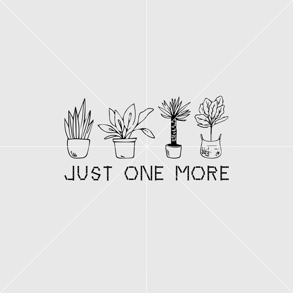 Just One More Svg Flower Svg Cactus Svg Digital Print File | Etsy Canada