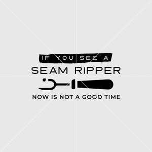 If You See a Seam Ripper Svg - Etsy Australia
