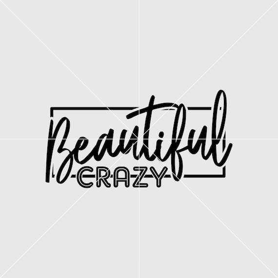 Beautiful Crazy Svg Svg for Shirt Digital Print File - Etsy