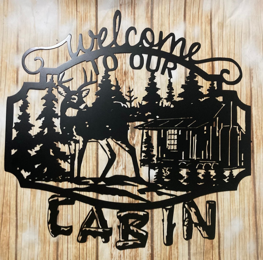 Welcome to Our Cabin, Metal Sign, Cabin, Woods, Deer, Indoor/outdoor ...