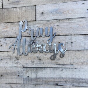 Pray Always, Metal Wall Decor, CNC Plasma, Religious Decor, Gift, Wall ...