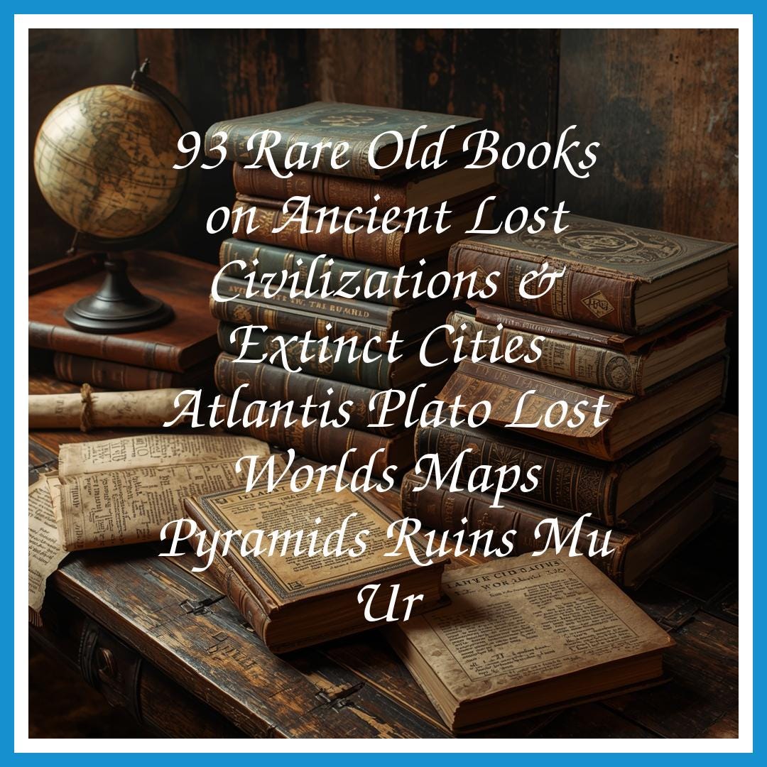 93 Rare Old Books on Ancient Lost Civilizations & Extinct Cities ...