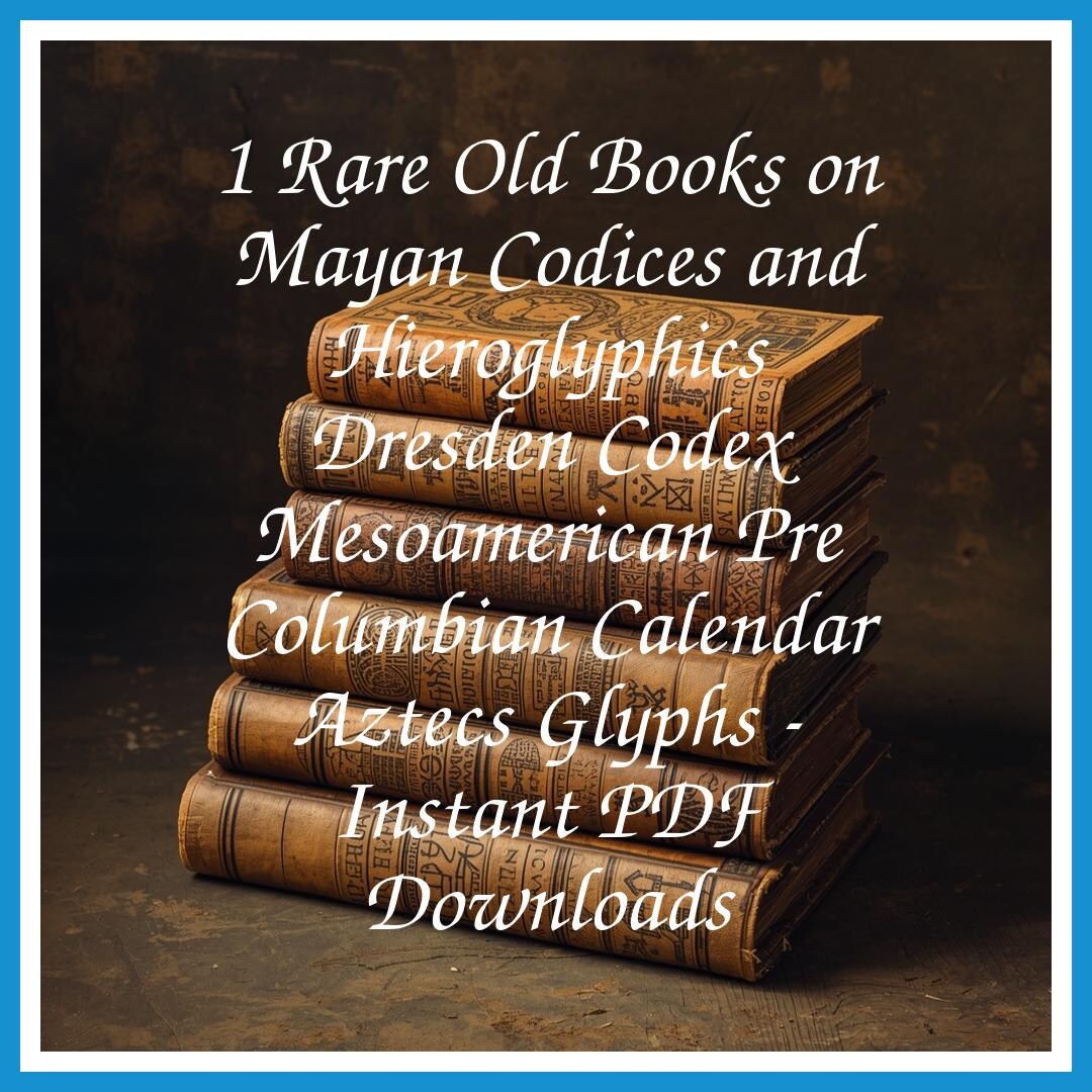 1 Rare Old Books on Mayan Codices and Hieroglyphics Dresden Codex ...