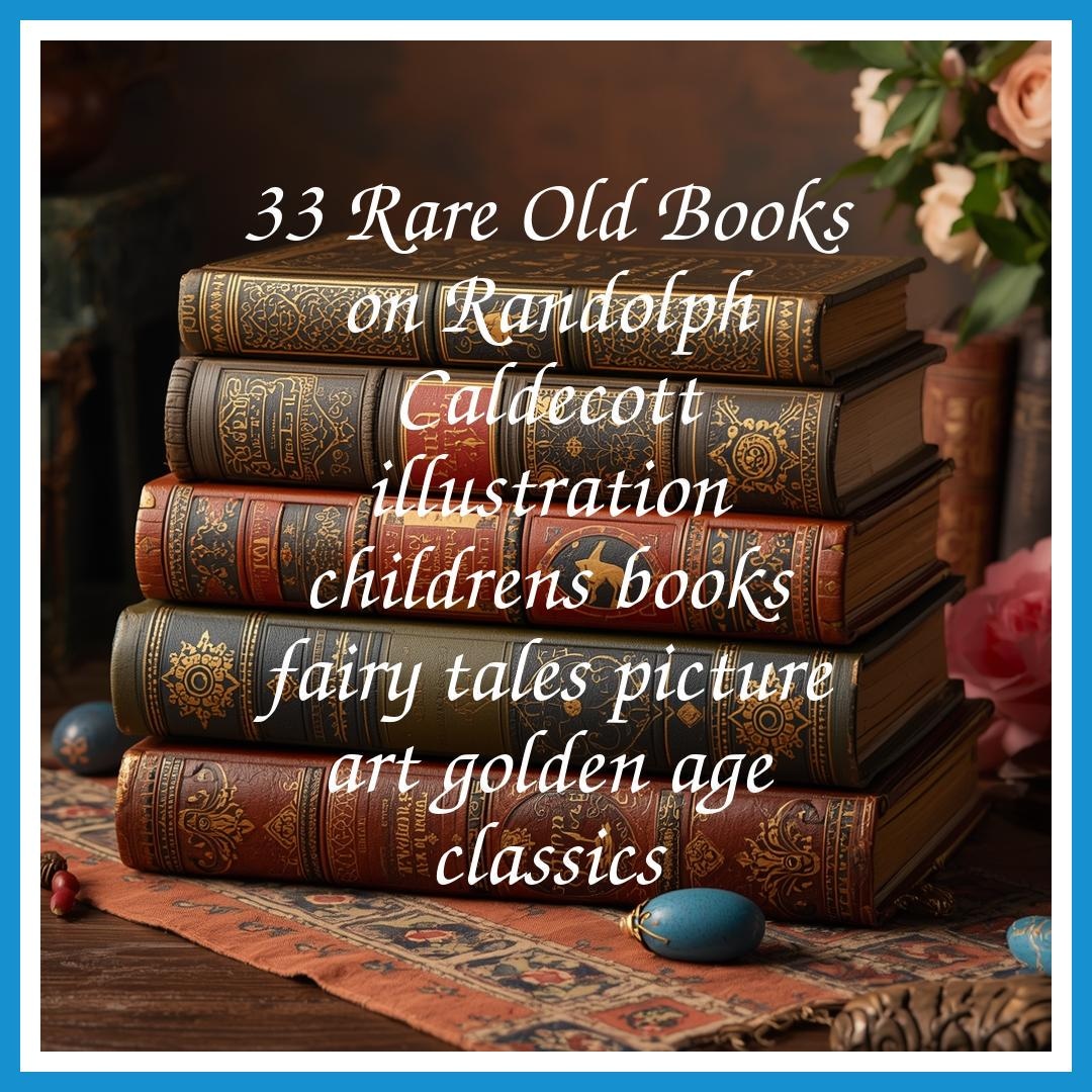 33 Rare Old Books on Randolph Caldecott Illustration Childrens Books ...