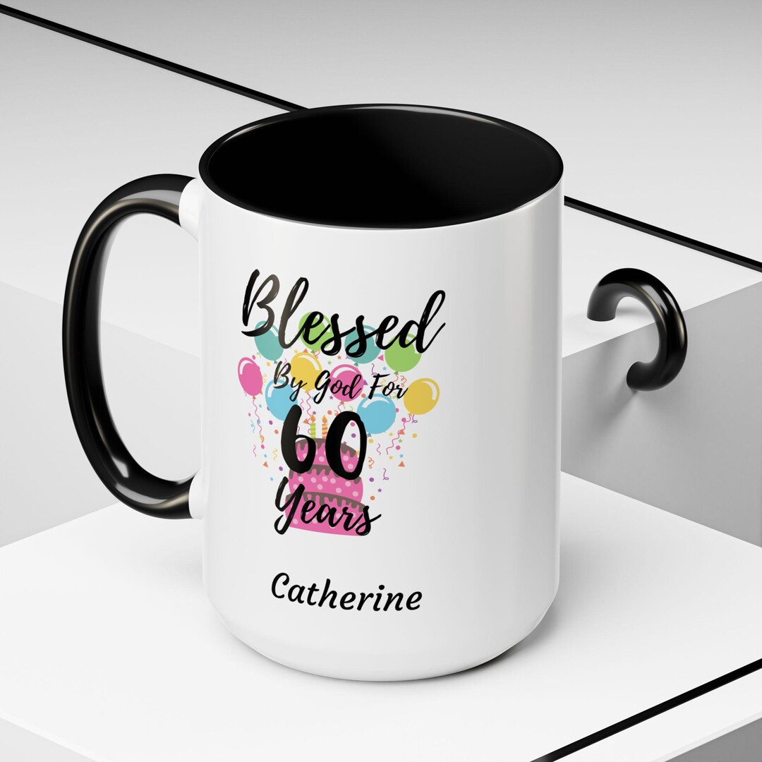 Personalized 60th Birthday Gift: Blessed by God Christian Coffee Mug ...