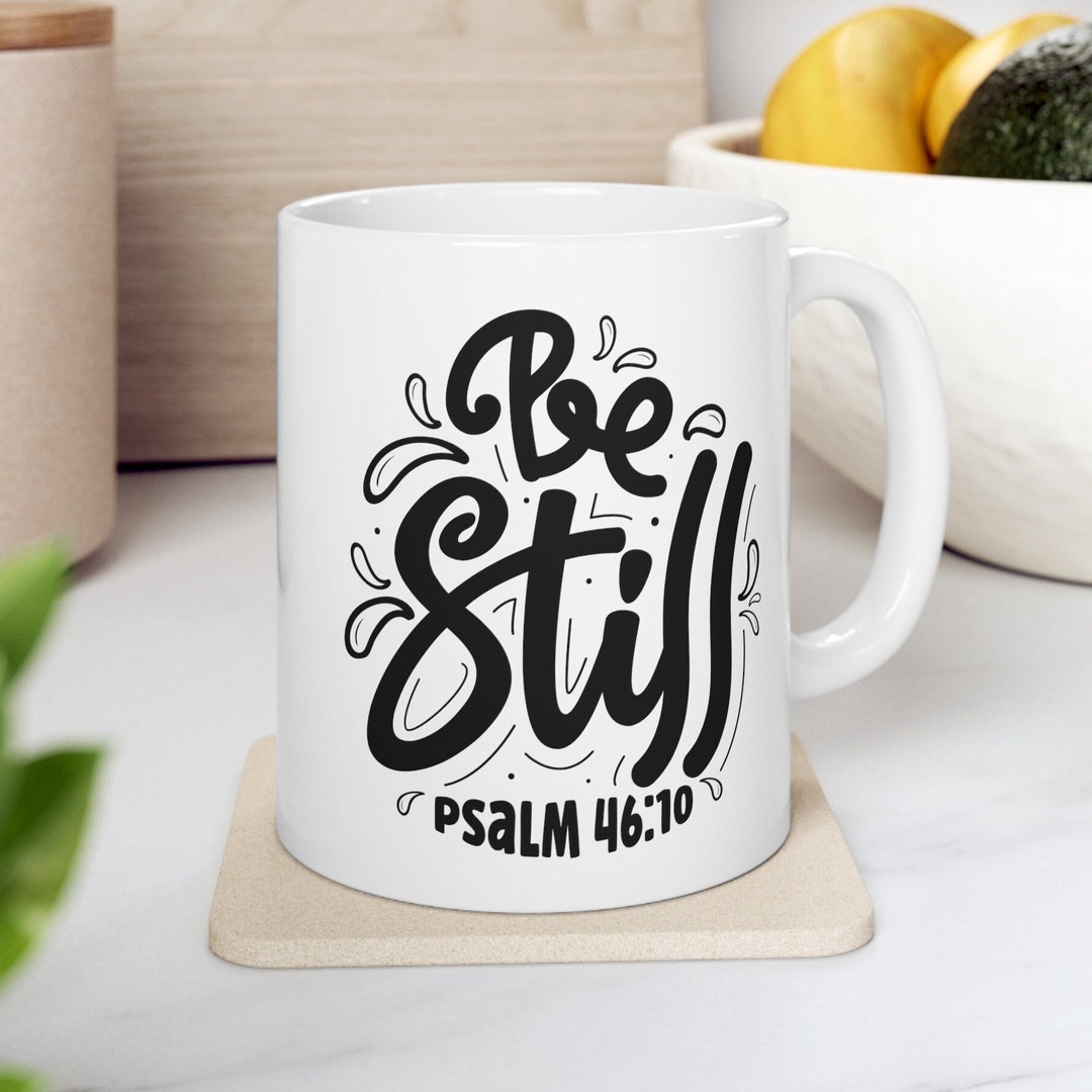 Bible Verse Cup, Be Still Mug, Christian Coffee Mug, Religious Gift for ...