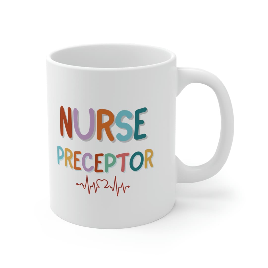 Nurse Preceptor Gift, Nurse Preceptor Mug, Gift for Preceptor ...