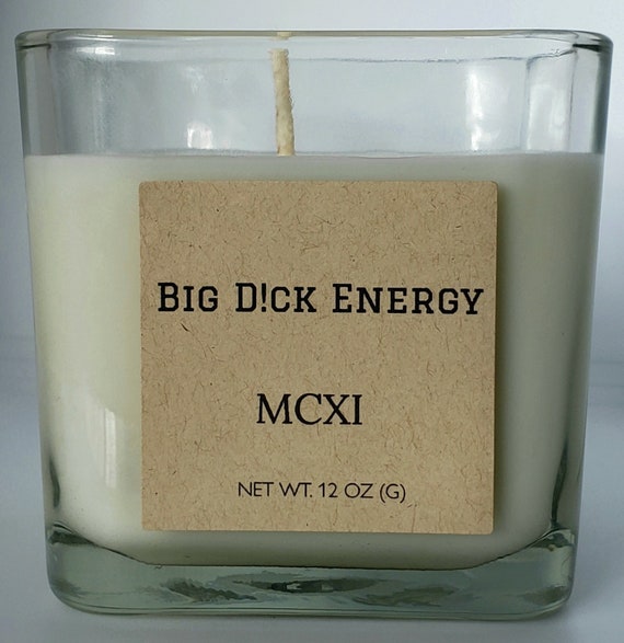 Big Dck Energy By Mcxi Candles Etsy
