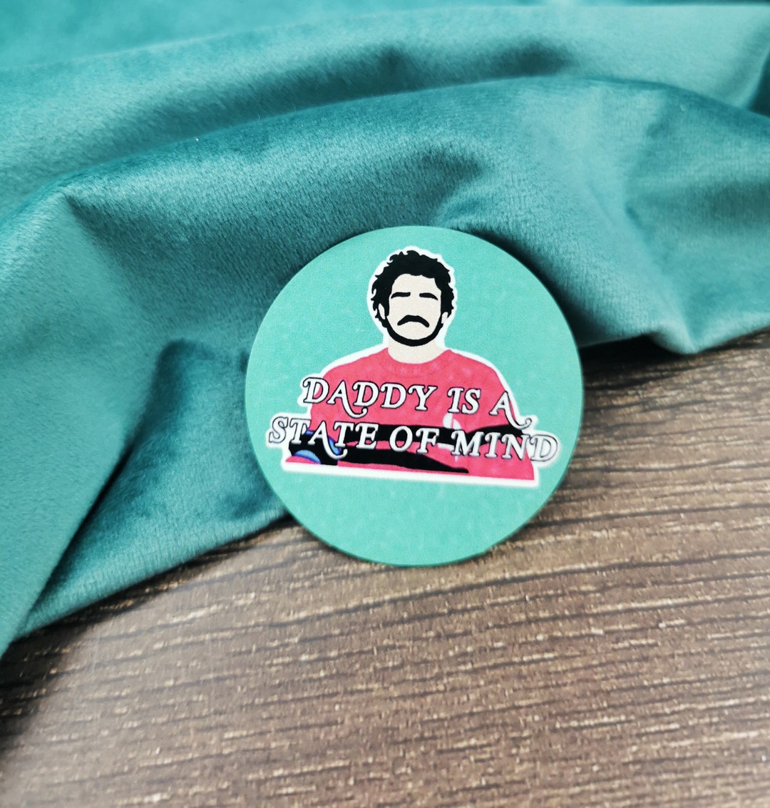 Pedro Pascal is My Daddy Magnet, Daddy is a State of Mind Sticker ...