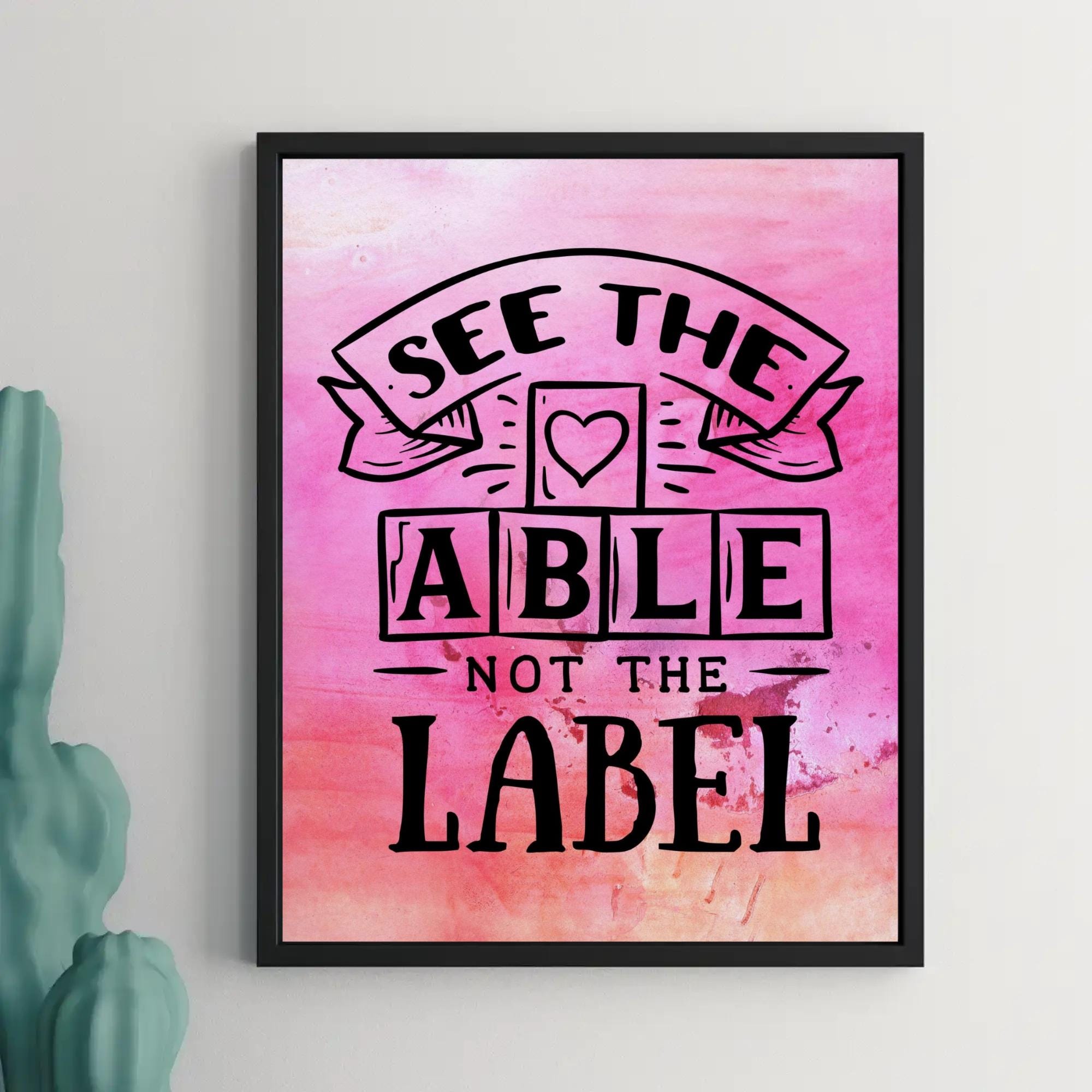 See the Able Not the Label | JPEG Poster Downloads | Digital Art ...