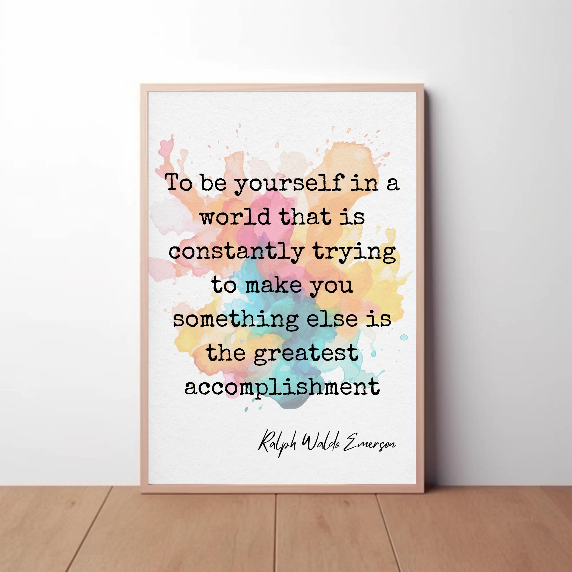 To Be Yourself is the Greatest Accomplishment | Ralph W Emerson ...