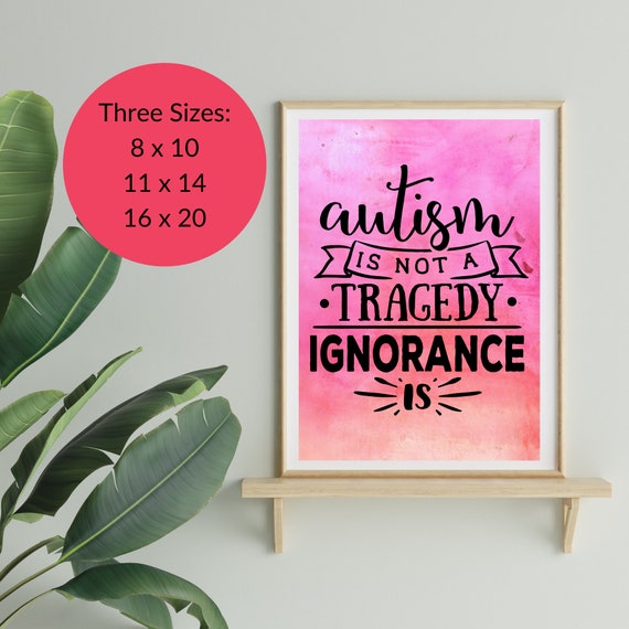 Autism is Not A Tragedy Ignorance is JPEG Poster Downloads - Etsy