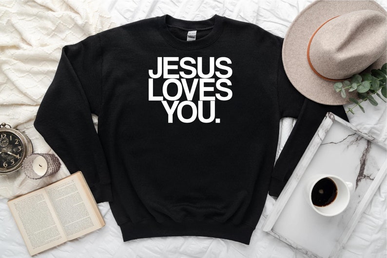 Jesus Loves You Sweatshirt Christian Sweatshirt Preppy Etsy