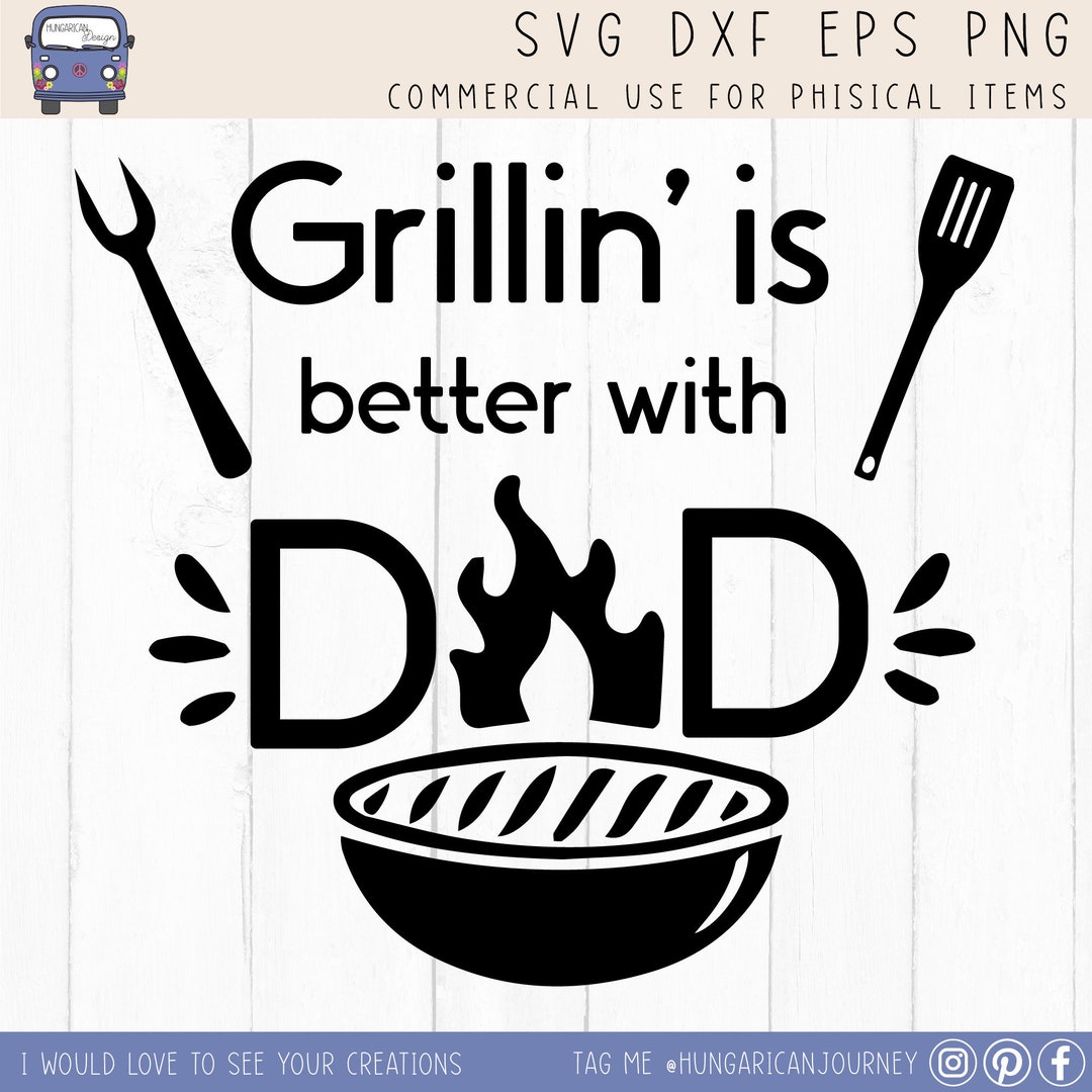Grilling is Better With Dad SVG, Dad Grill Svg, the Grill Father Svg ...