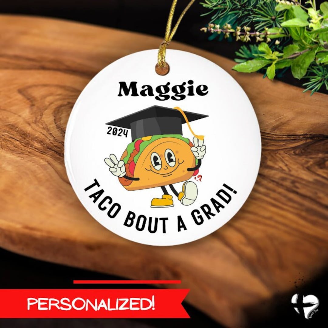 Taco Bout A Grad Ceramic Graduation Ornament | Congrats Grad ...