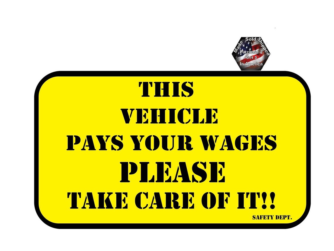 This Vehicle Pays Your Salary Take Care Of It Safety | Etsy
