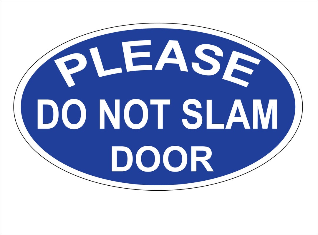 Please Do Not Slam Door 3.8" X 6.2" Sticker Decal Buy 2 Get 3 D778 - Etsy