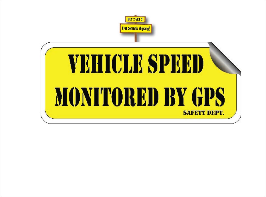 This Vehicle's Speed is Monitored by GPS Yellow Safety Decal Sticker 3. ...