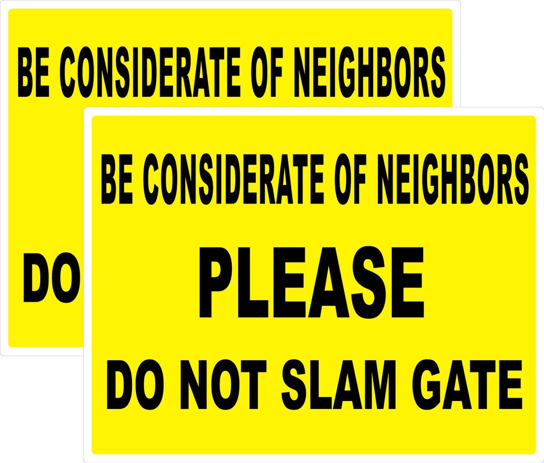 Be Considerate of Neighbors Please Do Not Slam Gate 1 Pair 5.0" X 8.0 ...