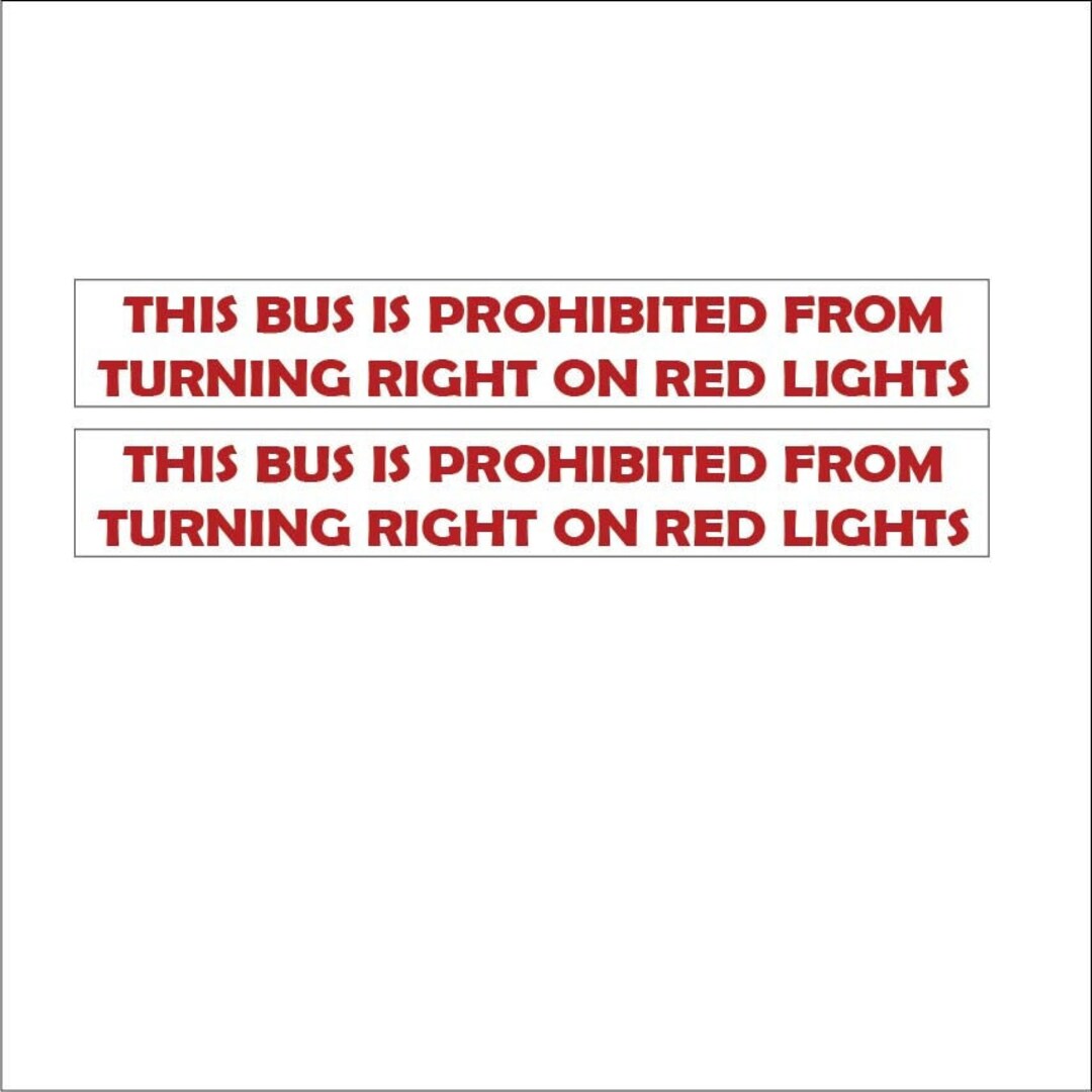 This Bus is Prohibited From Turning Right on Red Lights Great for ...