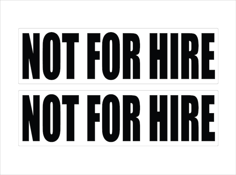 Not for Hire (1 Pair) White Background With Black Print 2.5" X 9.0 ...
