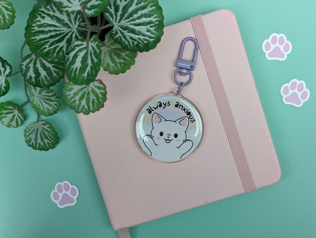 ALWAYS ANXIOUS Cat Acrylic Keychain, Anxiety Keychain, Cute Kawaii Cat ...