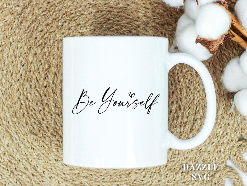 Be Yourself SVG, Self Love Affirmation, Motivational Quote, Self Care ...
