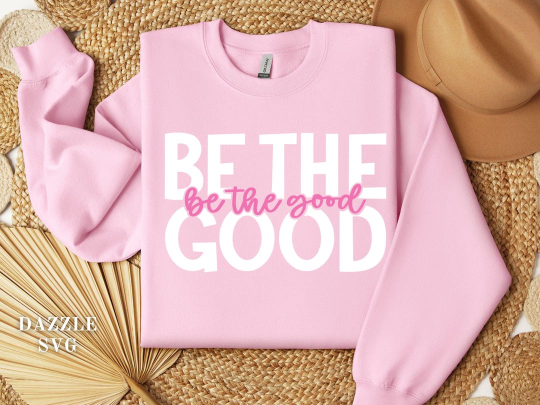 Be the Good Svg, Be Kind Svg, Inspirational Svg, Love Svg, Motivational ...