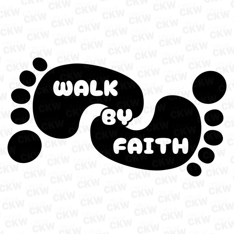 Walk by Faith Christian Design SVG PNG Vector for Christian Shirts for ...