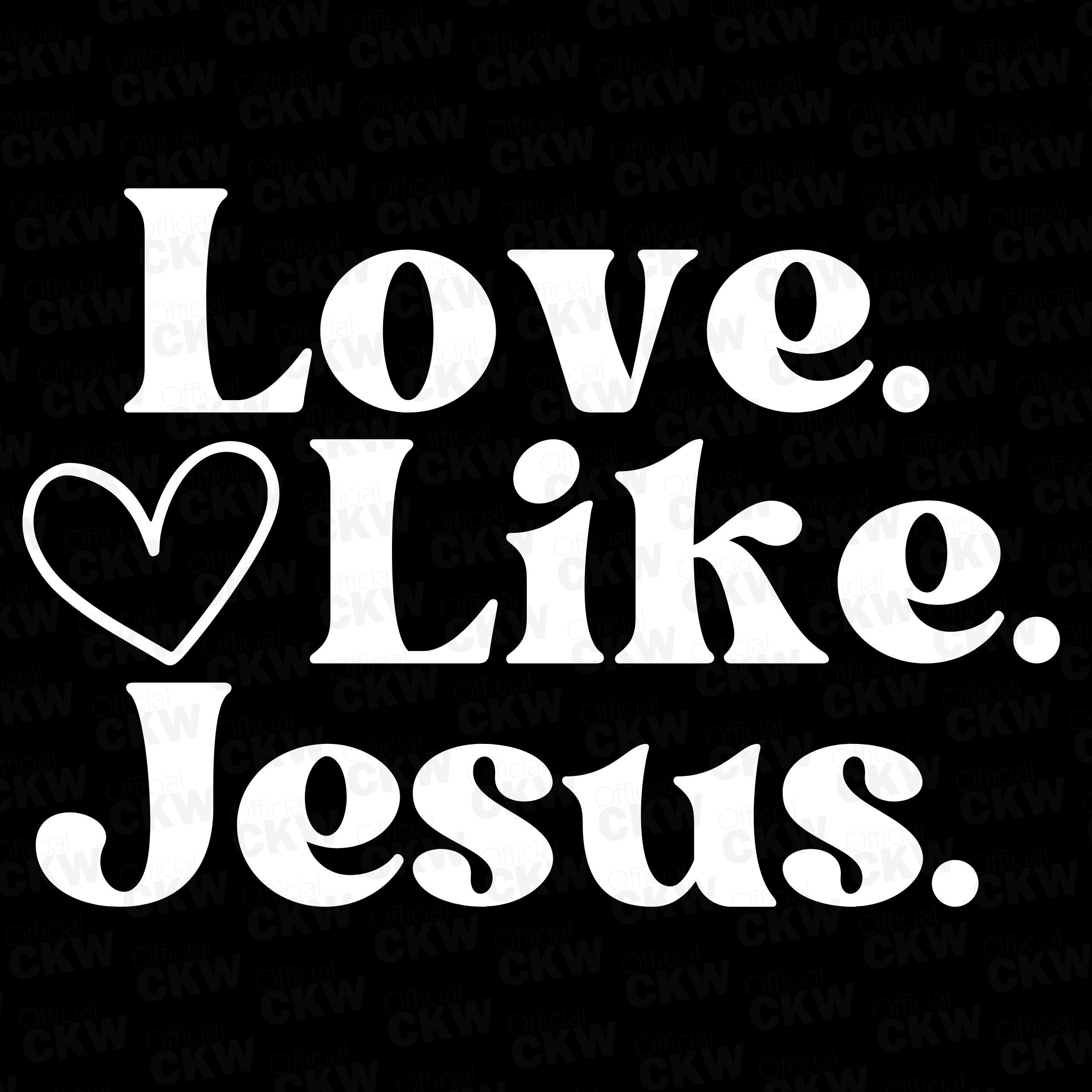 Love Like Jesus Design SVG PNG Vector for Christian Shirts for ...