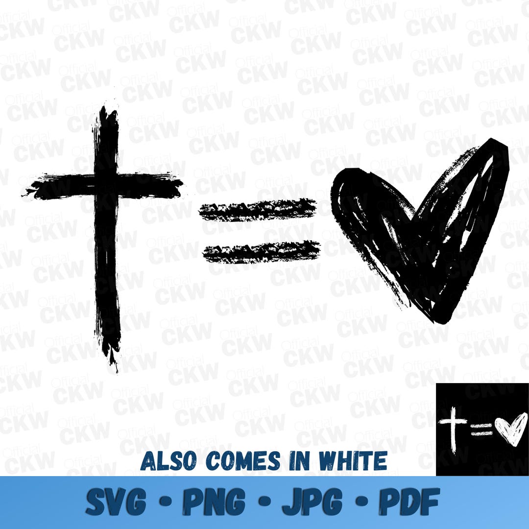 Cross = Heart, Jesus Equals Love SVG PNG Vector for Christian Shirts ...