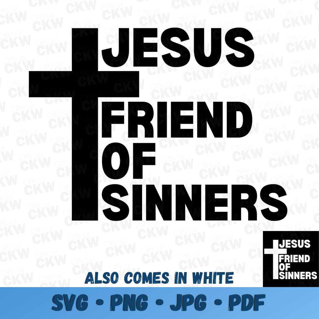 Jesus Friend of Sinners Design SVG PNG Vector for Christian Shirts for ...