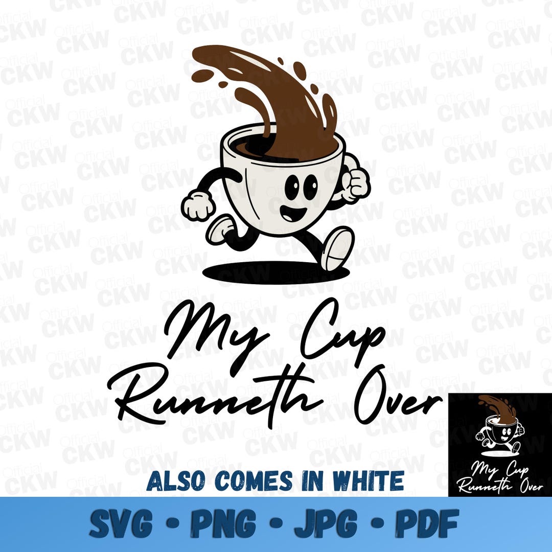 My Cup Runneth Over Coffee Design SVG PNG Vector for Christian Shirts ...