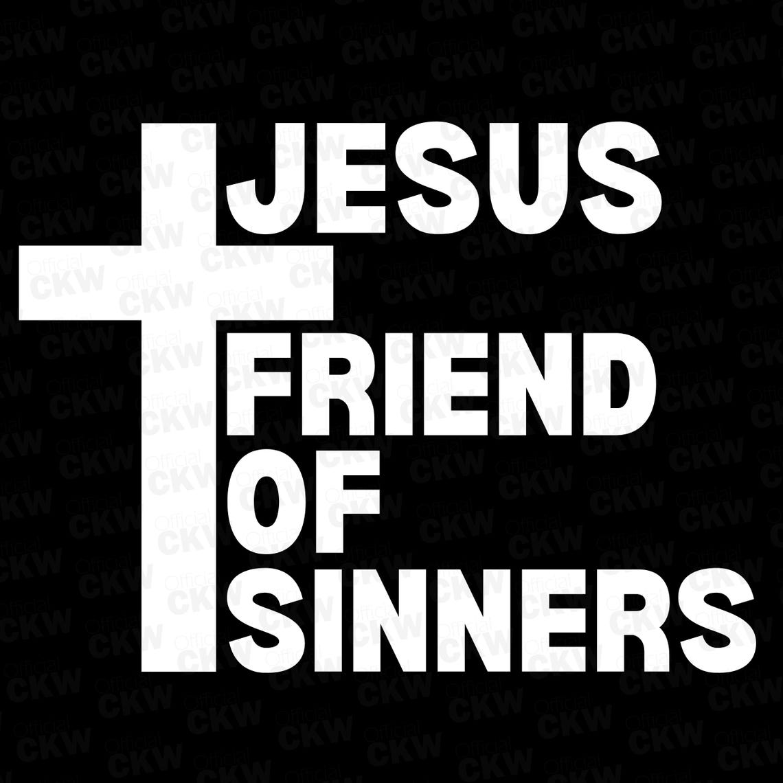 Jesus Friend of Sinners Design SVG PNG Vector for Christian Shirts for ...