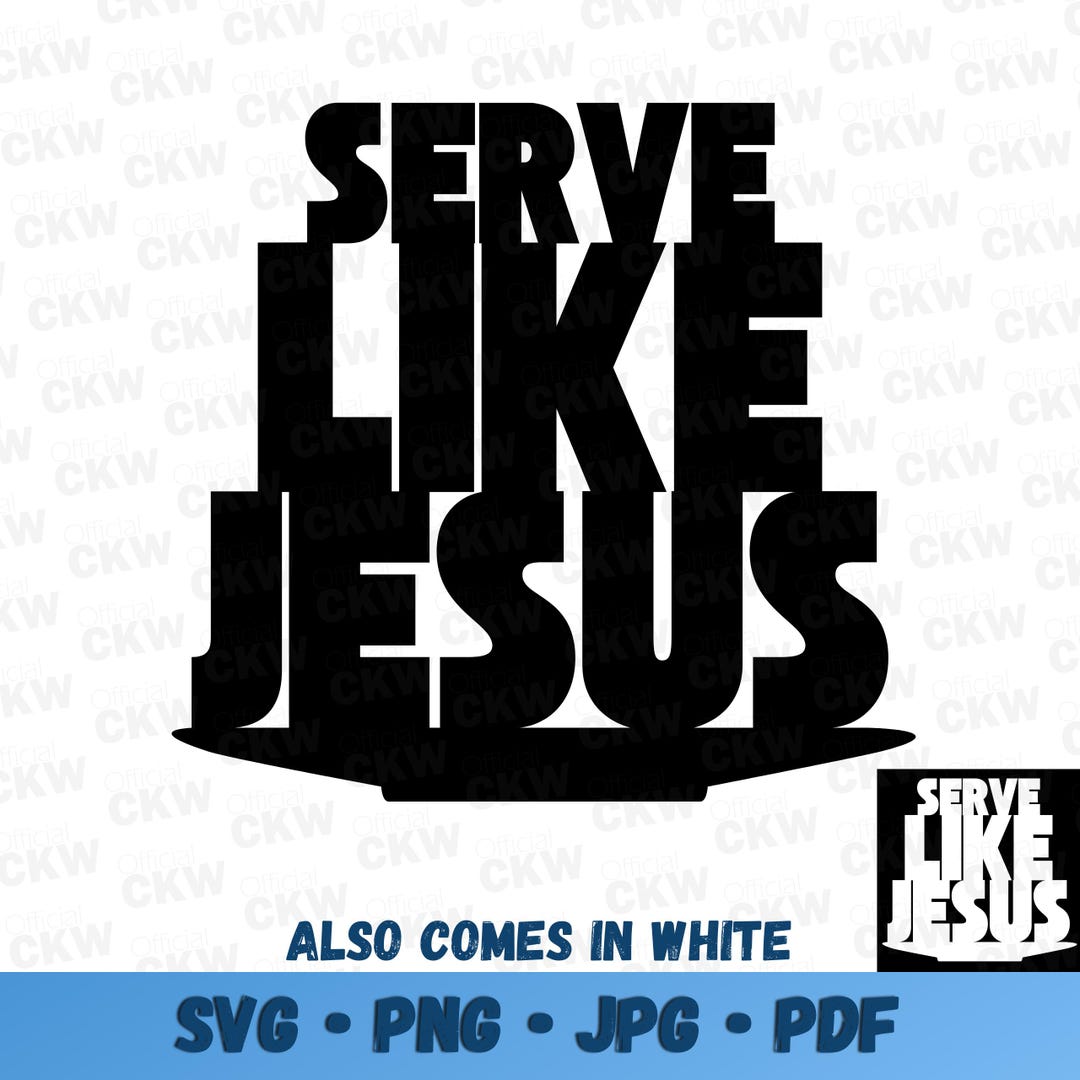 Serve Like Jesus Bible Inspire Design SVG PNG Vector for Christian ...