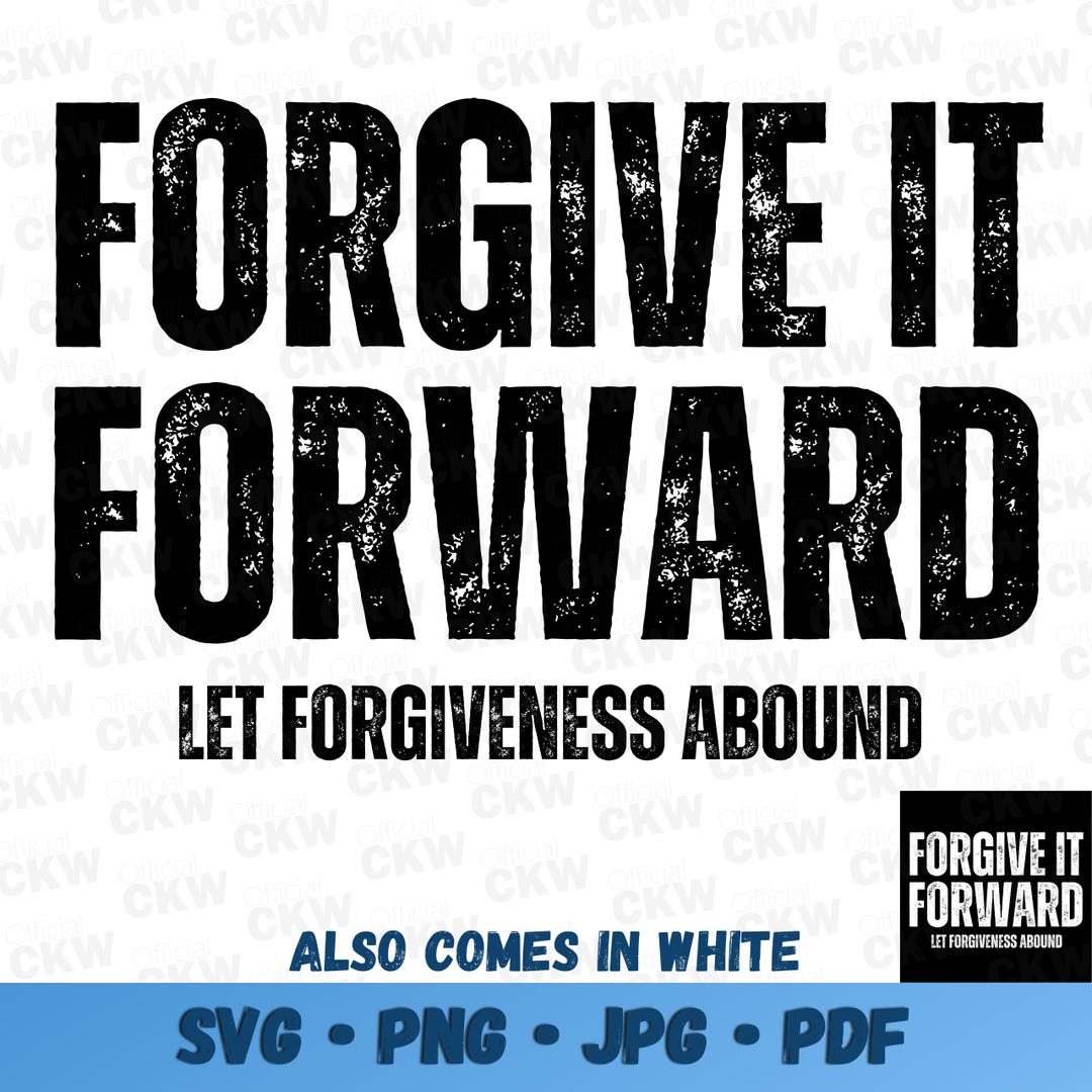 Forgive It Forward Forgiveness Design SVG PNG Vector for Christian ...