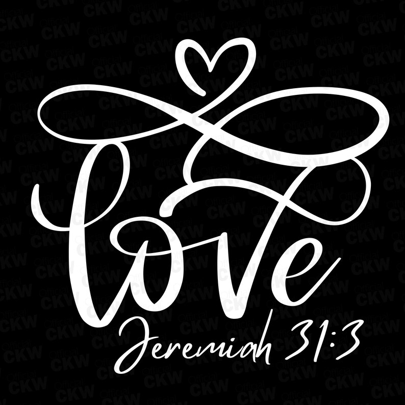 Infinite Love Jeremiah 31:3 Design SVG PNG Vector for Christian Shirts ...