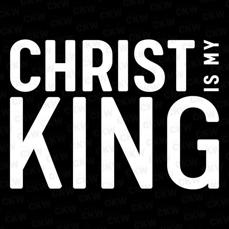 Christ is My King Christian Design SVG PNG Vector for Christian Shirts ...