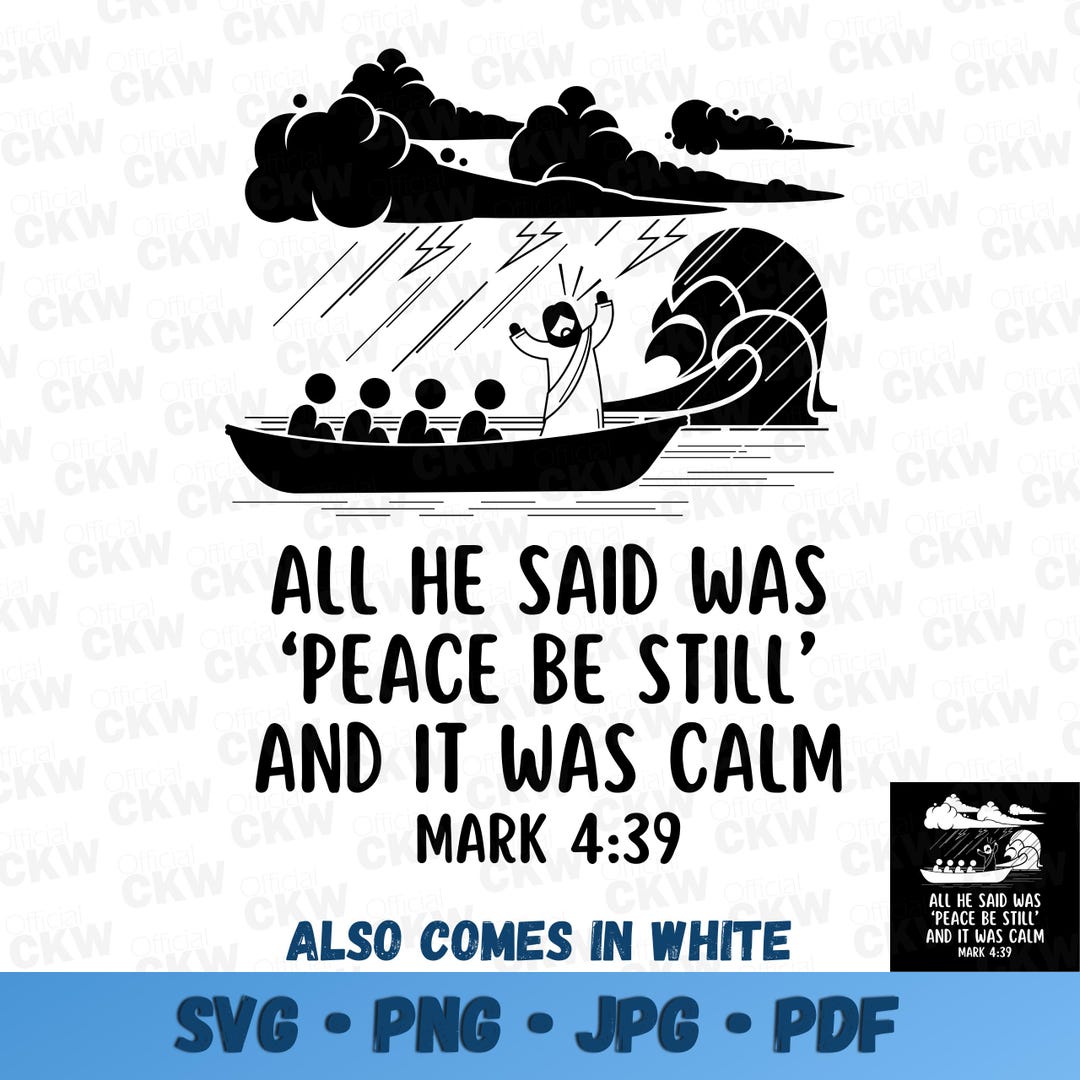 Jesus Said Peace Be Still Mark 4:39 SVG PNG Vector for Christian Shirts ...
