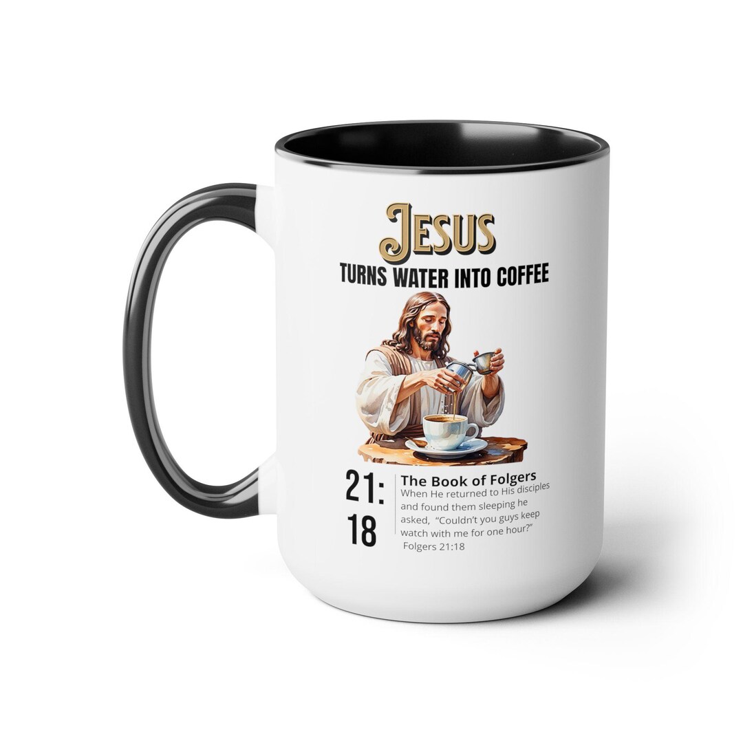 Jesus Turns Water Into Coffee Christian Mug Christian Gifts Coffee ...