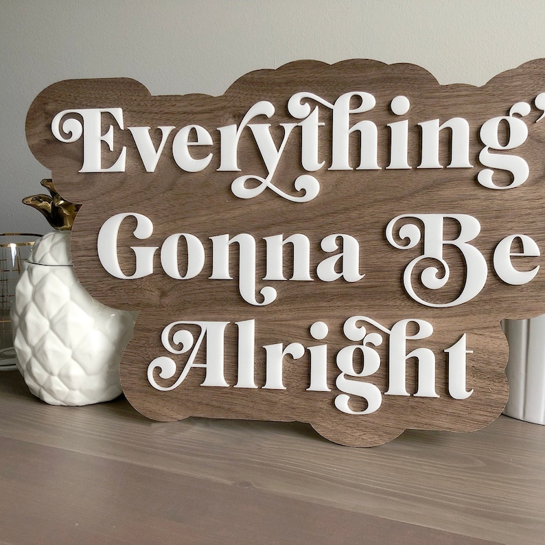 Everything's Gonna Be Alright Sign Everything is Going to - Etsy