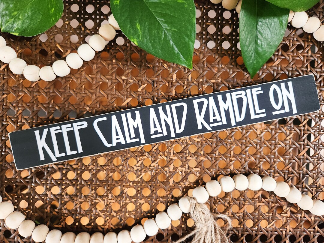 Led Zeppelin Shelf Sitter / Keep Calm and Ramble on Wood Sign / Lyric ...