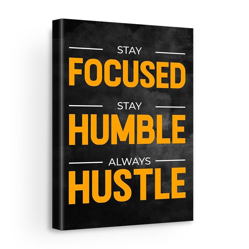 Stay Focused Stay Humble. Always Hustle Motivational Canvas - Etsy