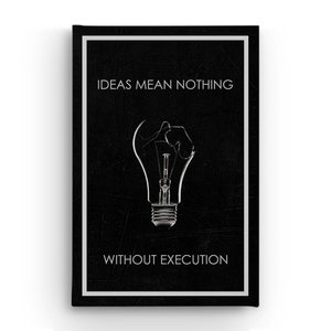 Inspirational Wall Art Ideas Mean Nothing Without Execution Quote Print ...